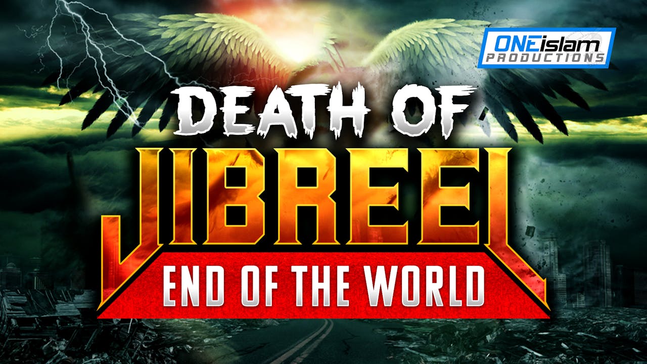 Death Of Jibreel | End Of The World - One Islam TV