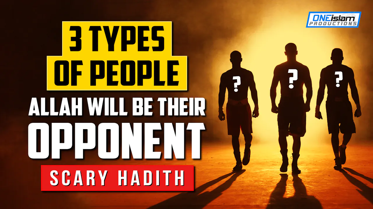 3 TYPES OF PEOPLE, ALLAH WILL BE THEIR OPPONENT (SCARY HADITH) - About ...