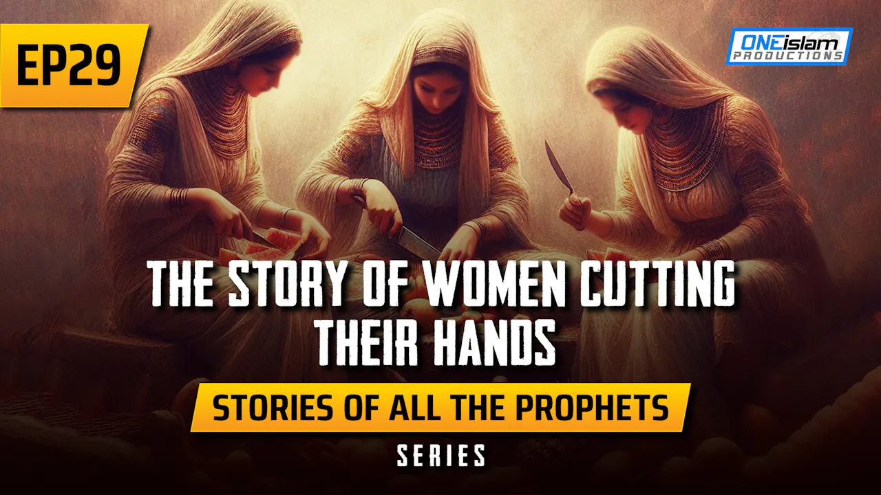 EP 29 | The Story Of Women Cutting Their Hands - One Islam TV