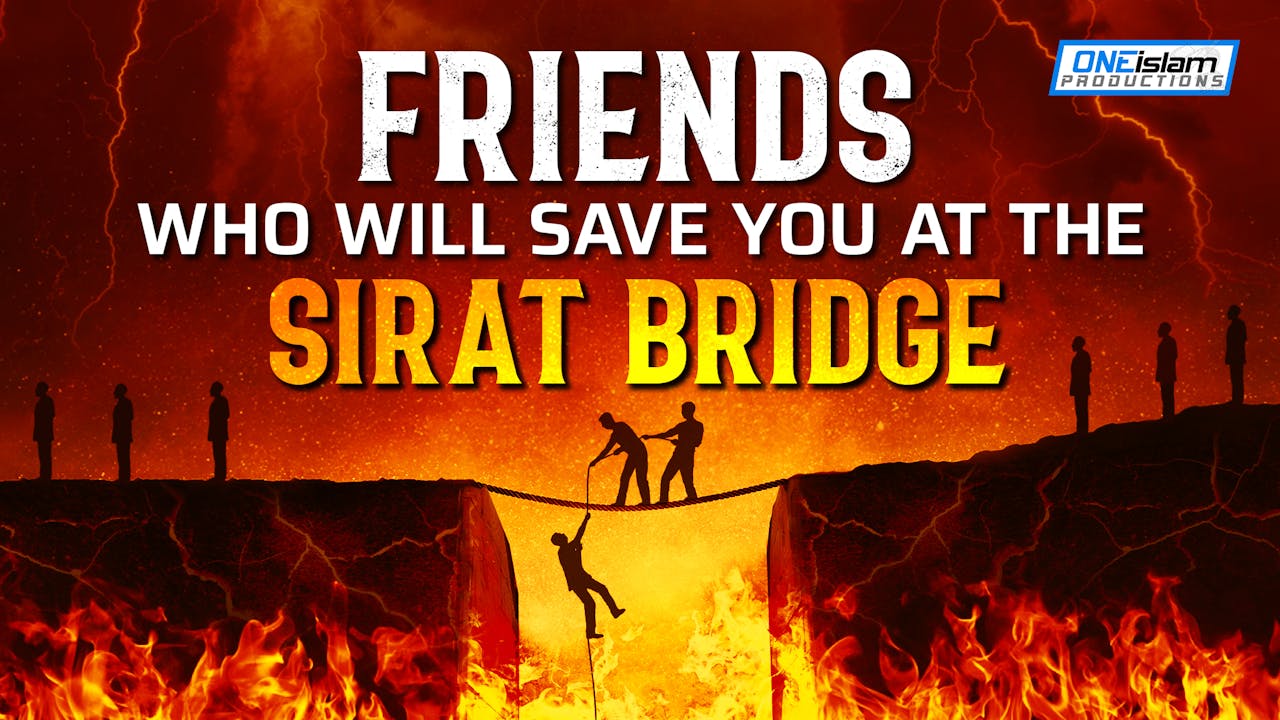 FRIENDS WHO WILL SAVE YOU AT THE SIRAT BRIDGE - Featured Videos - One ...