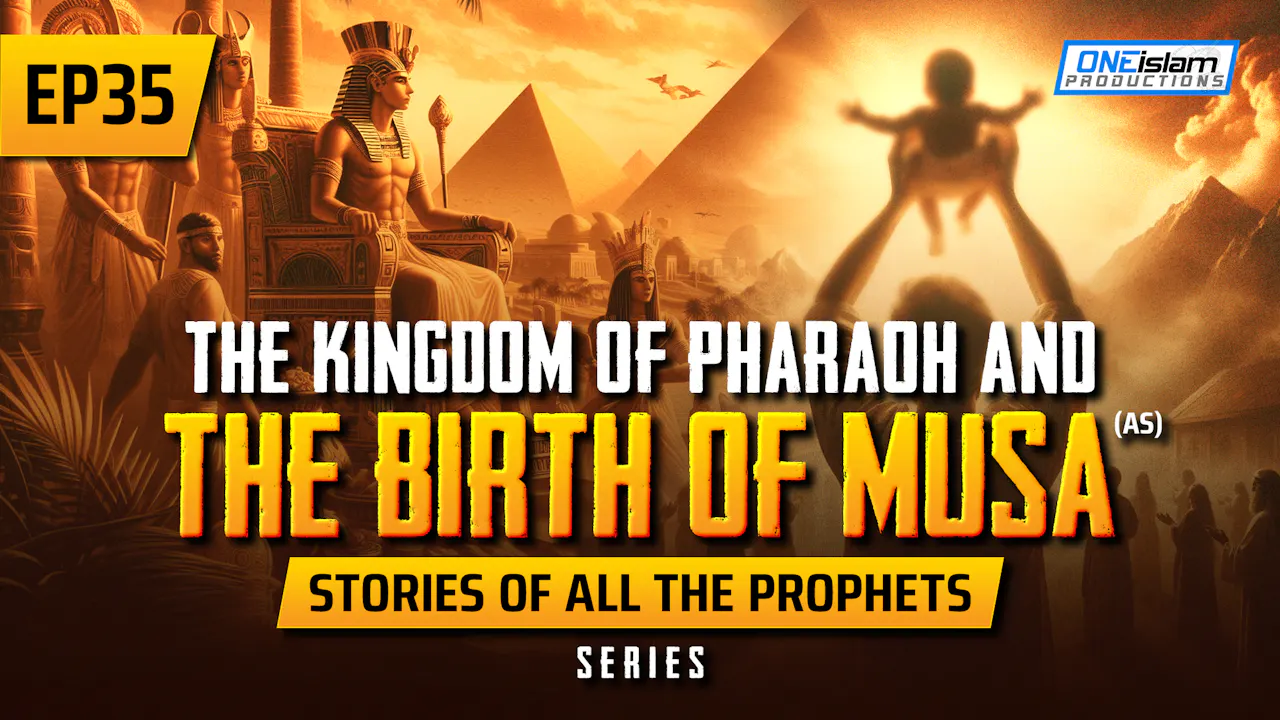 EP 35 | The Kingdom Of Pharaoh & The Birth Of Musa (AS) - Season 1 ...