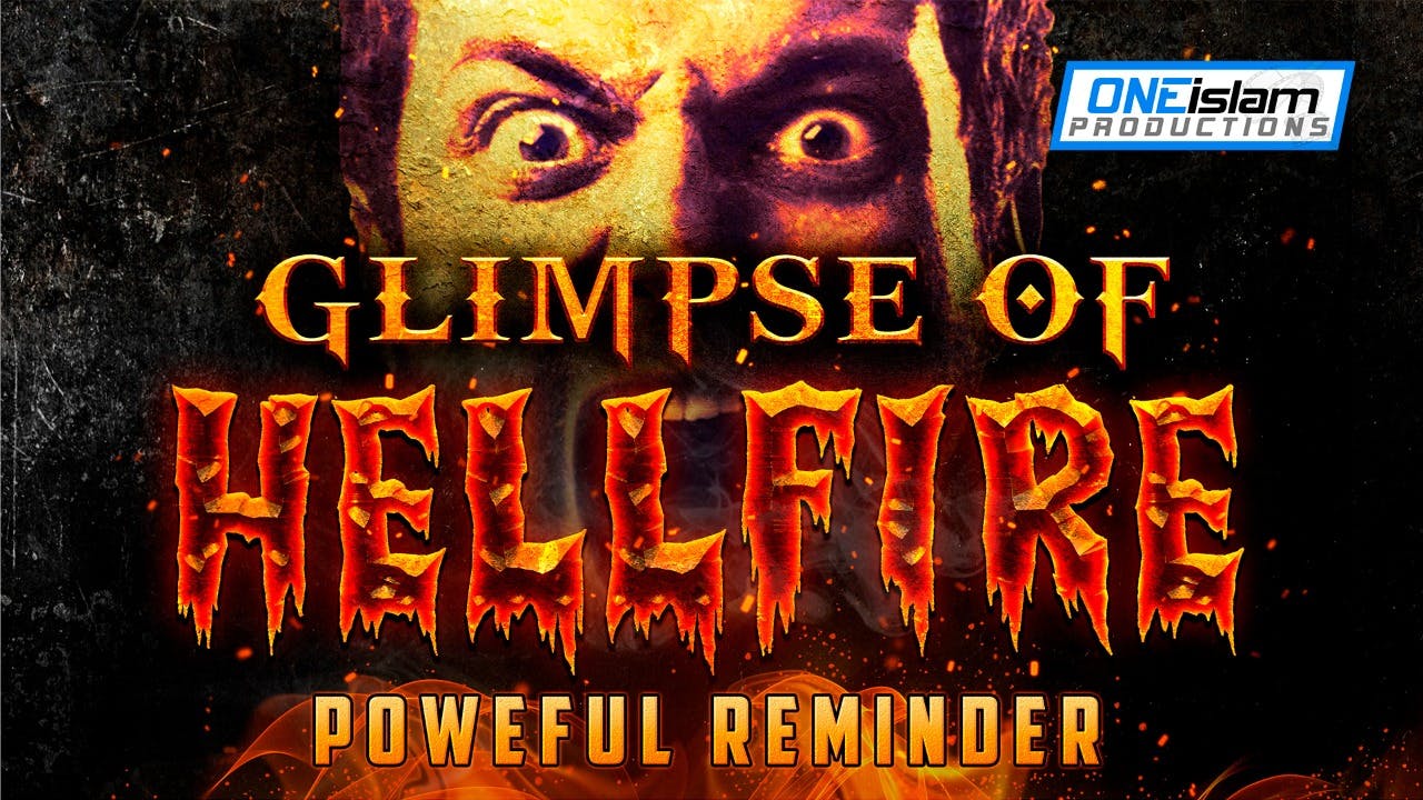 GLIMPSE OF HELLFIRE - Hellfire | Jahannam - One Islam TV