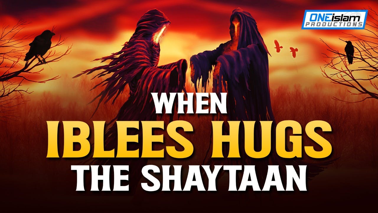 WHEN IBLEES HUGS THE SHAYTAAN - Shaytaan / Jinn - One Islam TV
