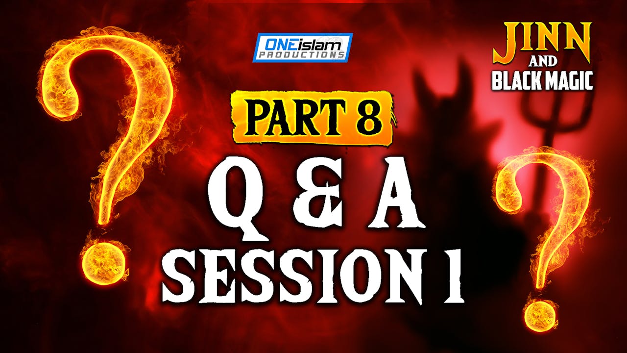 Part 8 - Q And A Session 1 - Jinn & Black Magic | Series - One Islam TV