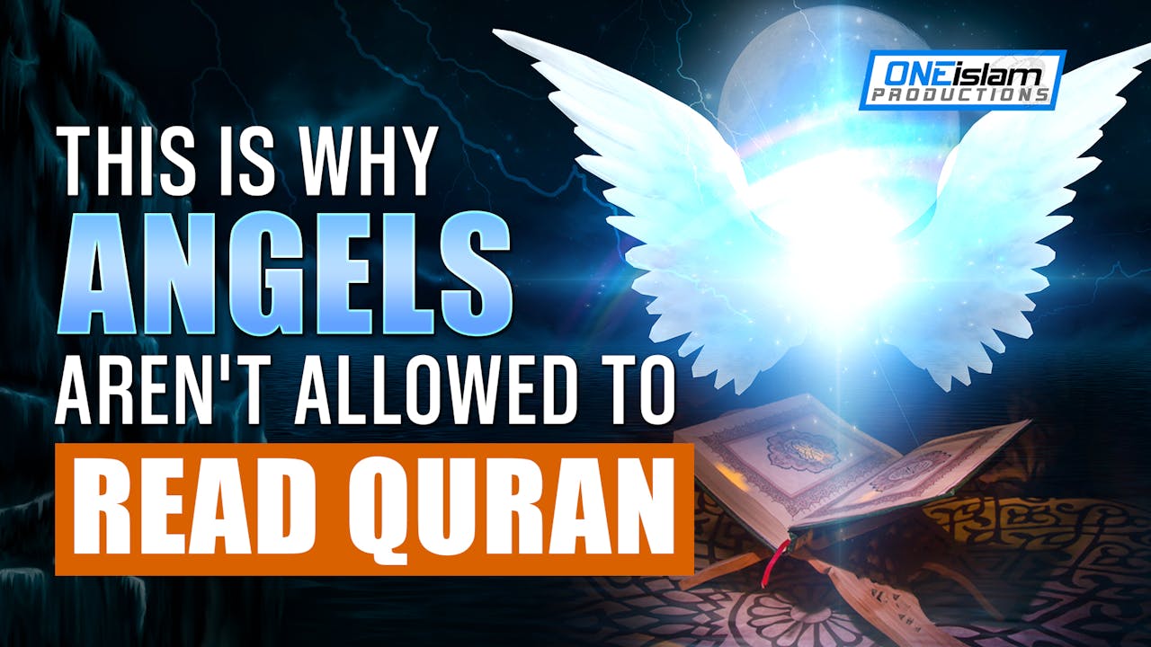 THIS IS WHY ANGELS AREN'T ALLOWED TO READ QURAN - One Islam TV