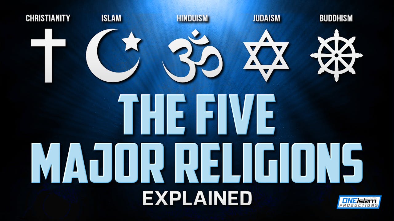 The 5 Major Religions Explained ️☪️ ️🕉️☸️ - One Islam Productions ...