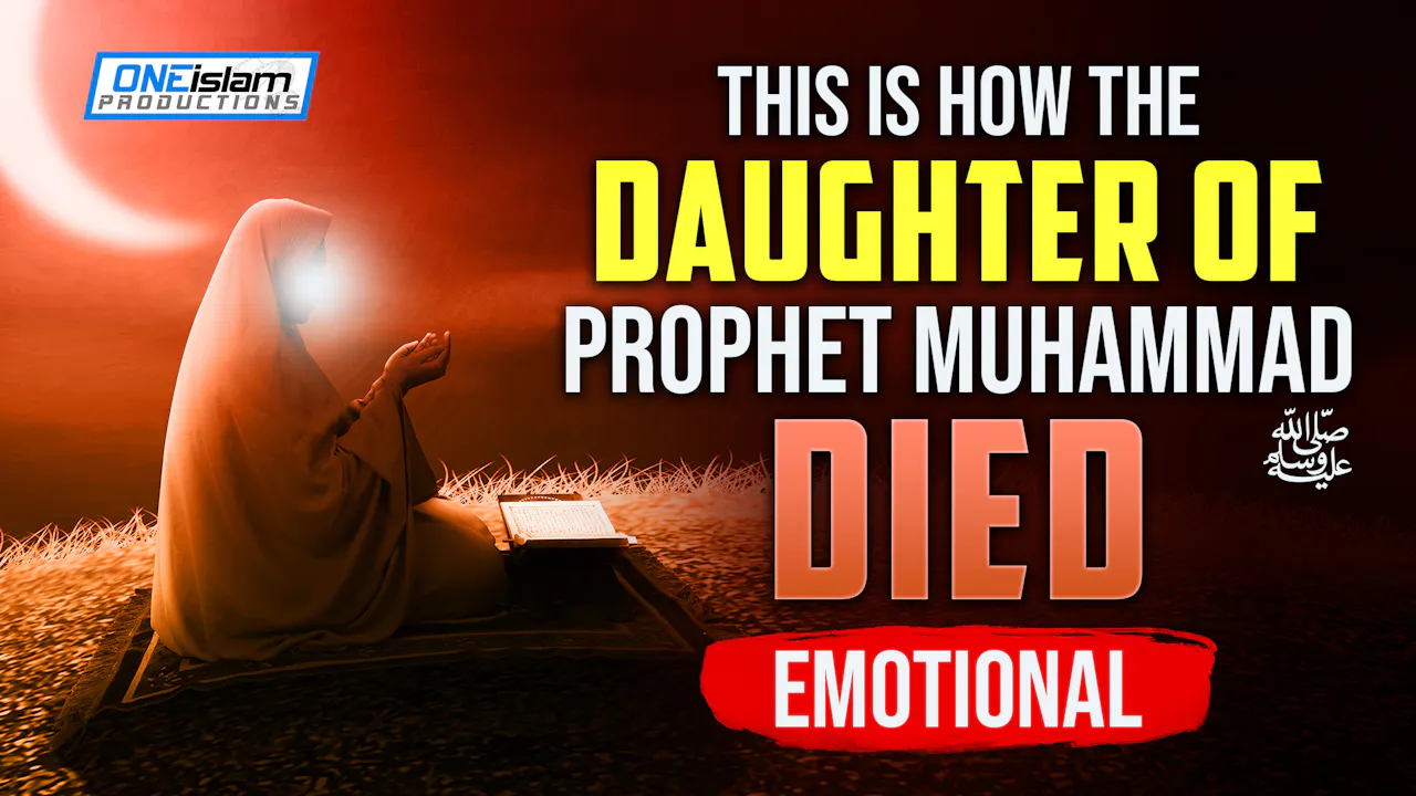 THIS IS HOW DAUGHTER OF PROPHET MUHAMMAD (ﷺ) DIED | EMOTIONAL - Prophet ...