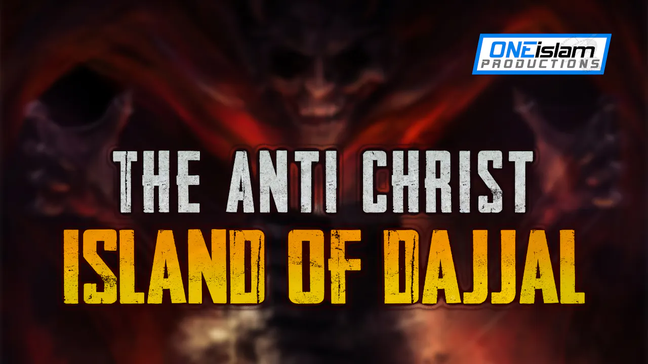 THE ISLAND OF DAJJAL - THE ANTICHRIST - Dajjal Videos - One Islam TV