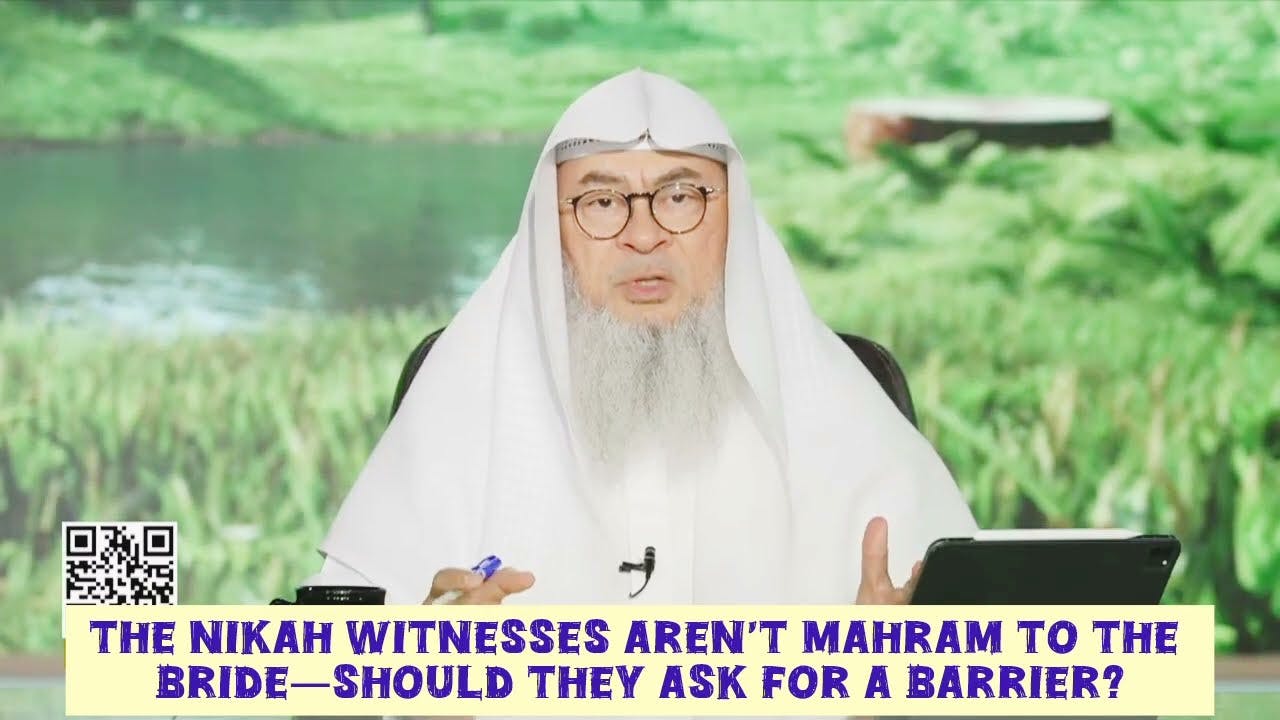 The Nikah Witnesses Aren't Mahram To The Bride, Should They Ask For A ...