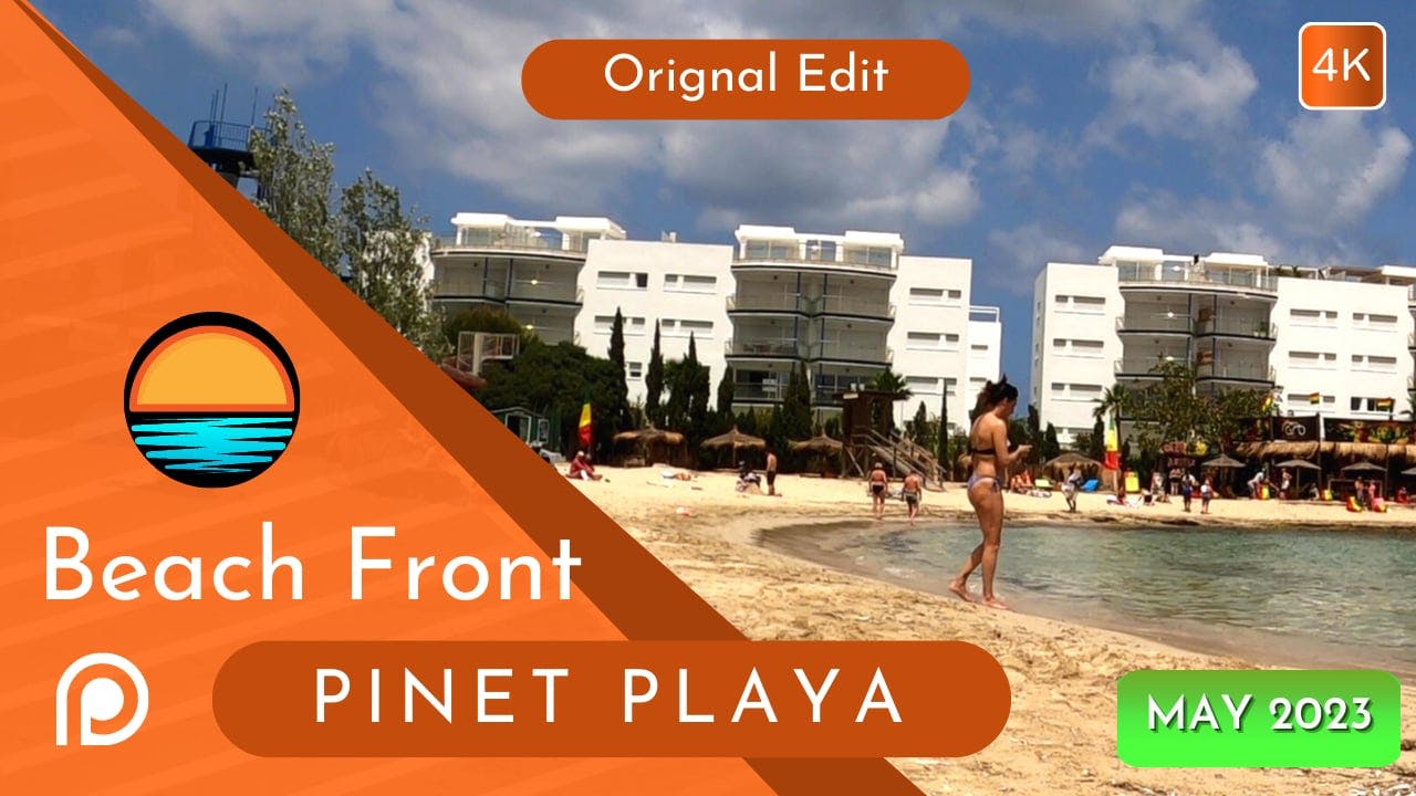 Pinet Playa May, Beach Front 4K Patreon - On The Beach Ibiza