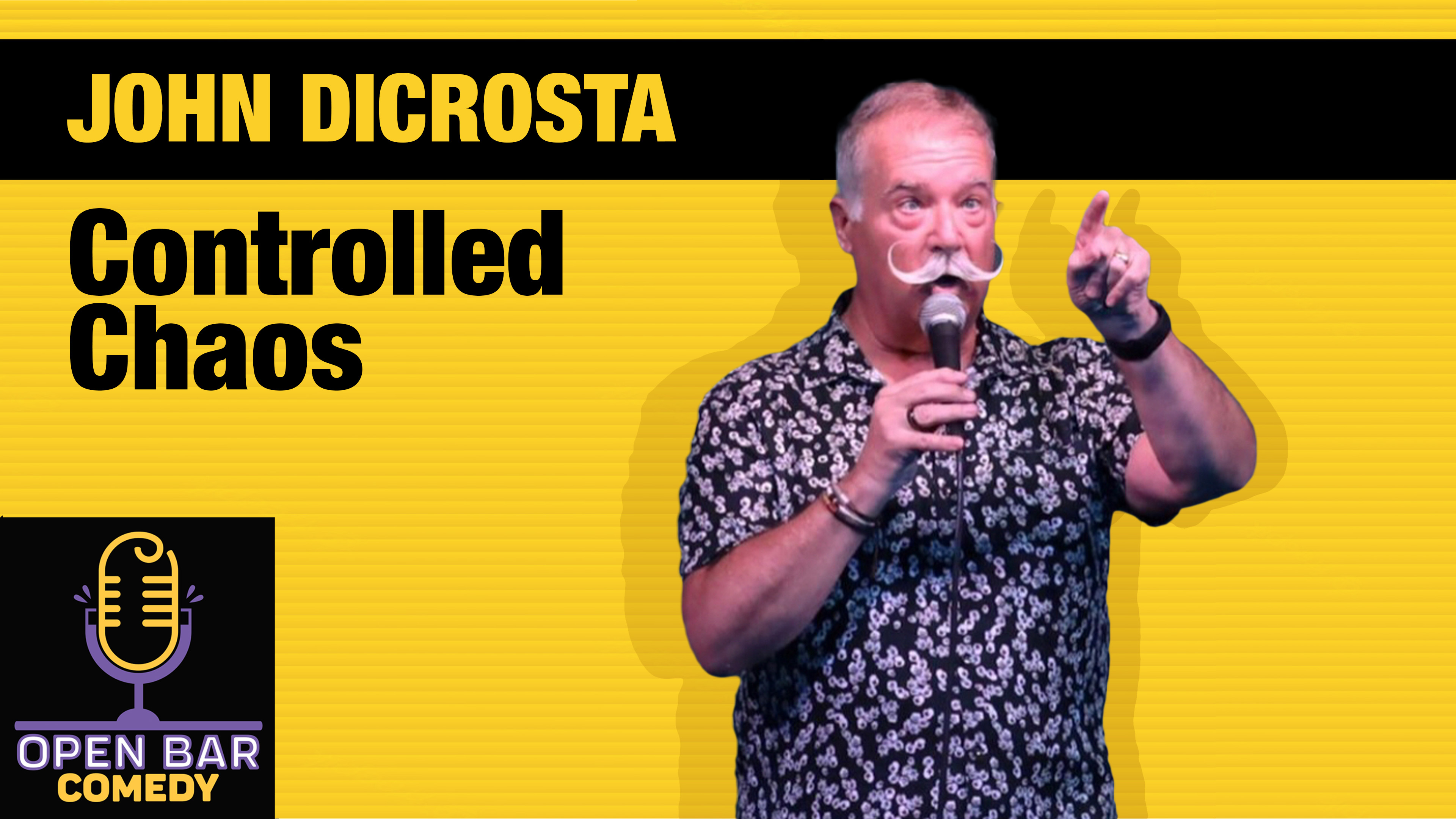 John DiCrosta: Controlled Chaos - Open Bar Comedy!