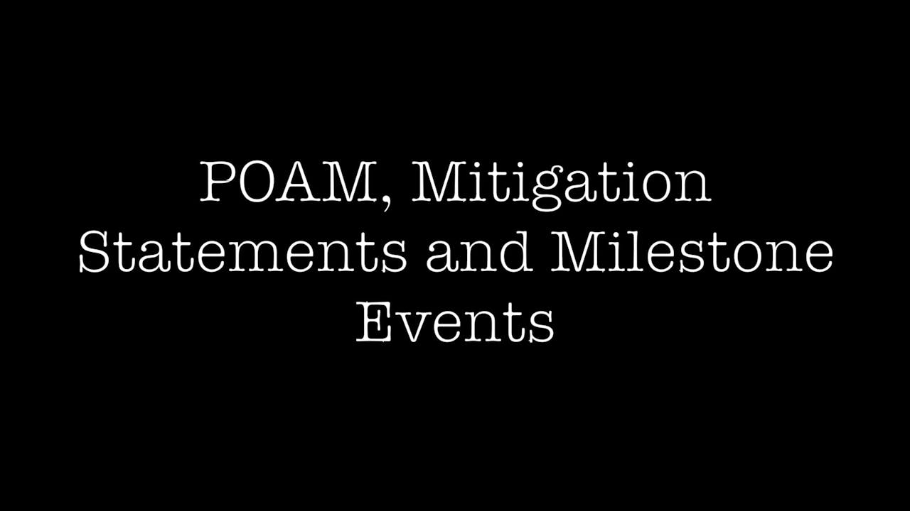 v2.9 POAM, Mitigation Statements and Milestone Events - User Training ...