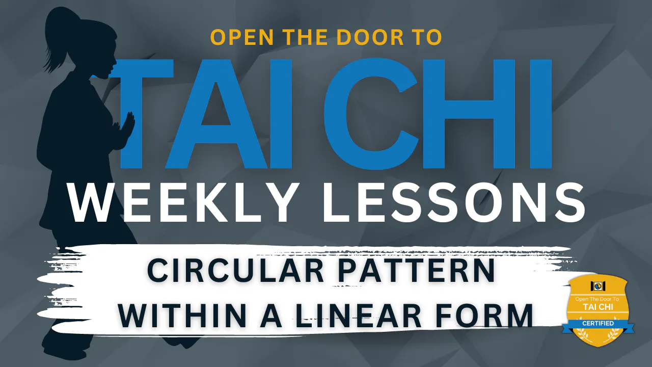 Circular Pattern within a Linear Form - Weekly Tai Chi w/Open the Door ...