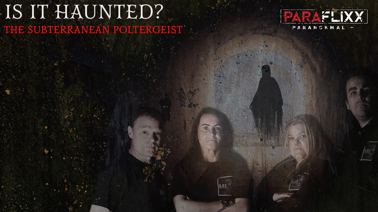 The Subterranean Poltergeist - Season 1 - PARAFlixx paranormal+ - #1 In ...