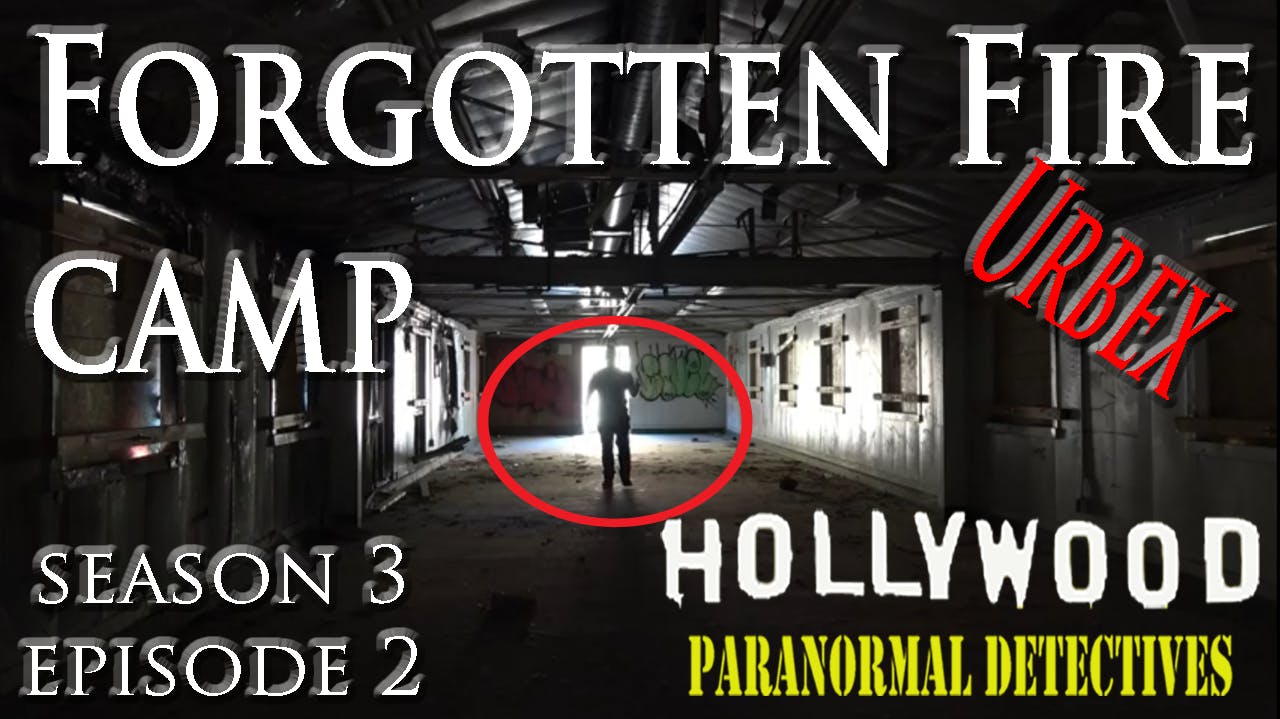 Forgotten Fire Camp - Season 3 - PARAFlixx paranormal+