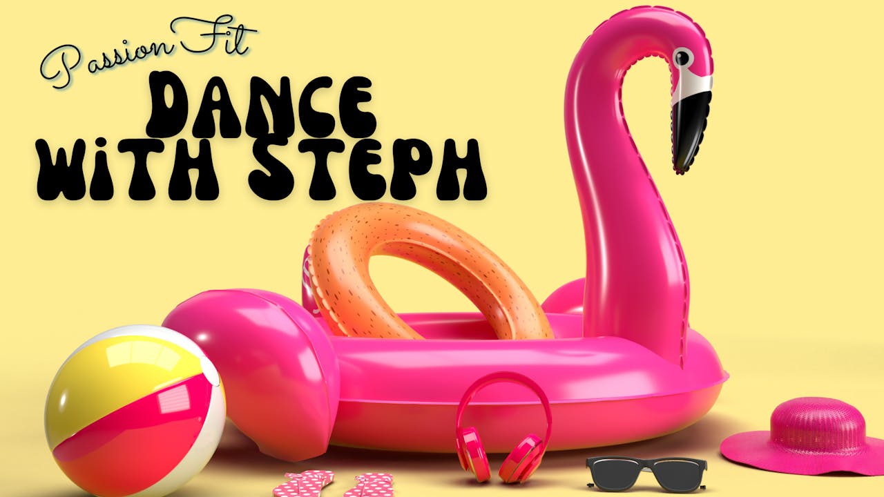 Dance with Steph - July 23rd, 2024 - Dance with Steph - PassionFIT with ...