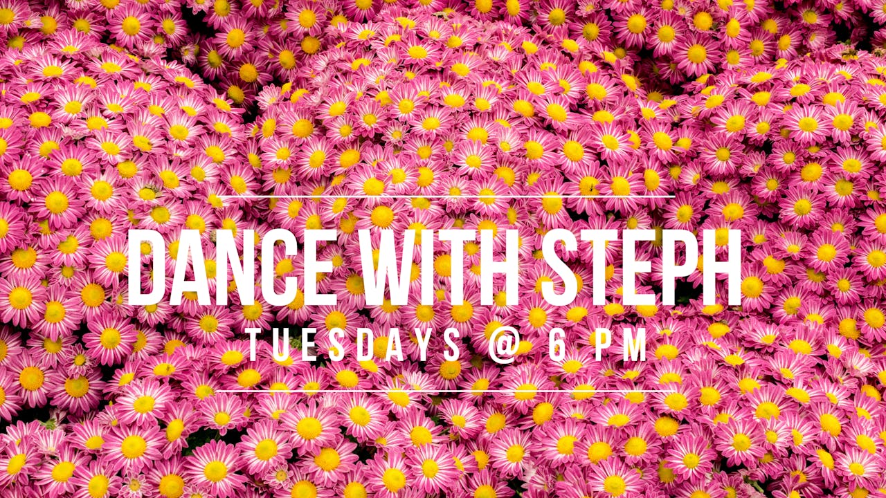 Dance with Steph - March 7th, 2023 - Dance with Steph - PassionFIT