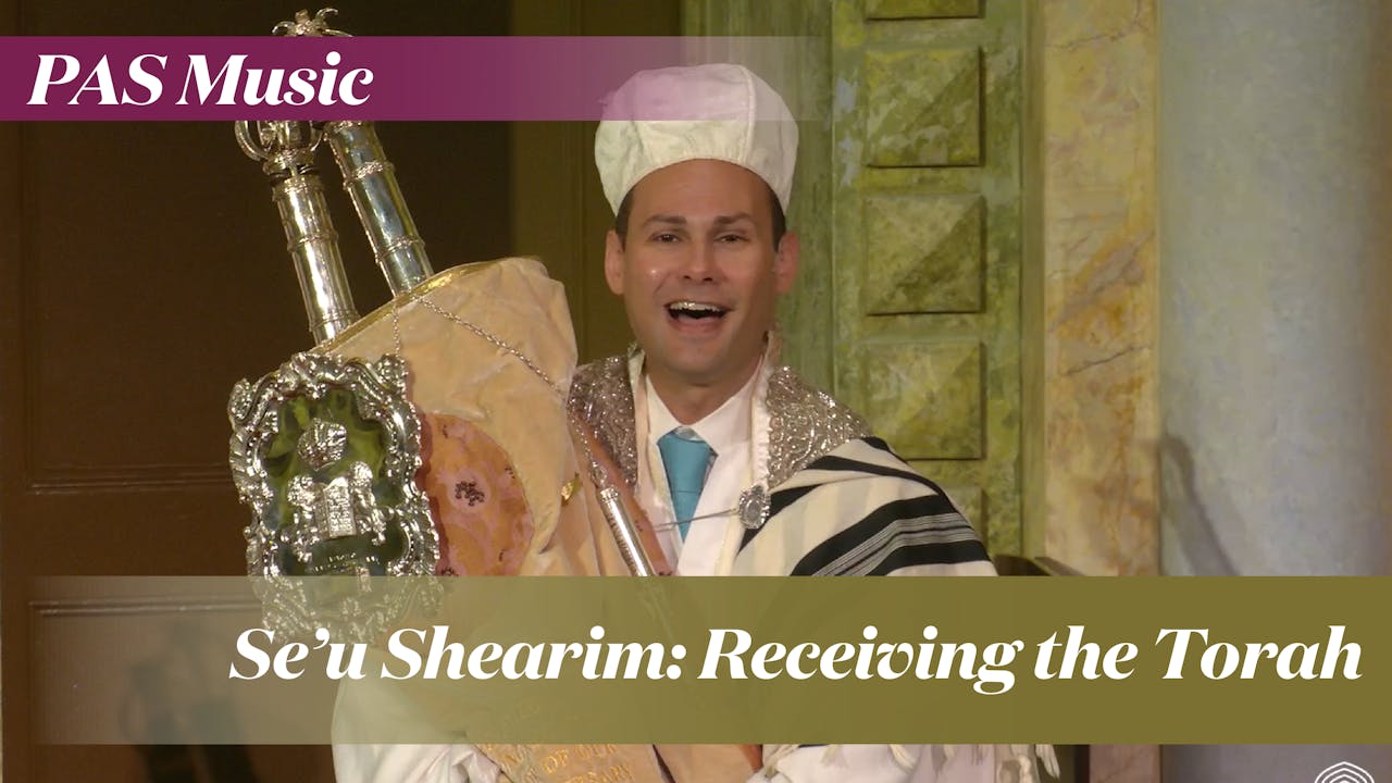 Se'u Shearim: Receiving the Torah - Song of the Week - PAS CONNECT