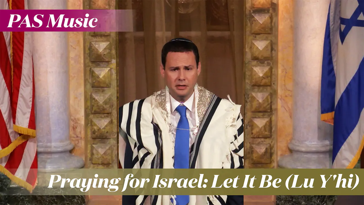 Praying for Israel: Let It Be (Lu Y'hi) - Music Archive - PAS CONNECT
