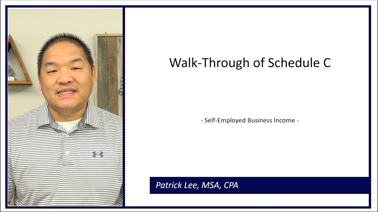 Lesson 6.2 - Walk-Through of Schedule C - Patrick Lee, MSA