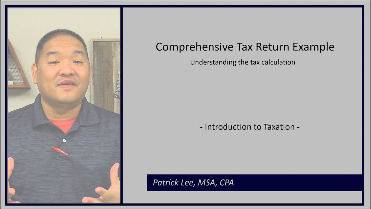 Lesson 1.12 - Comprehensive Tax Return Example - Patrick Lee, MSA