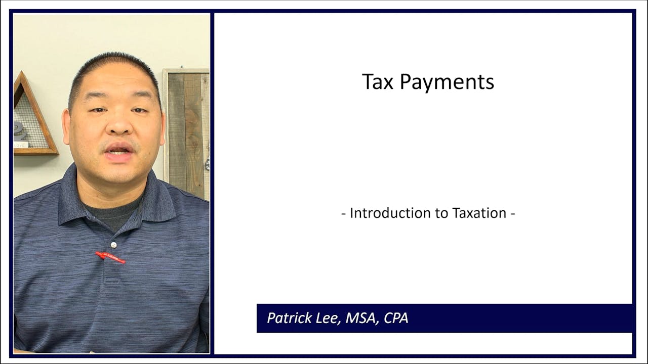 Lesson 1.9 - Tax Payments - Patrick Lee, MSA