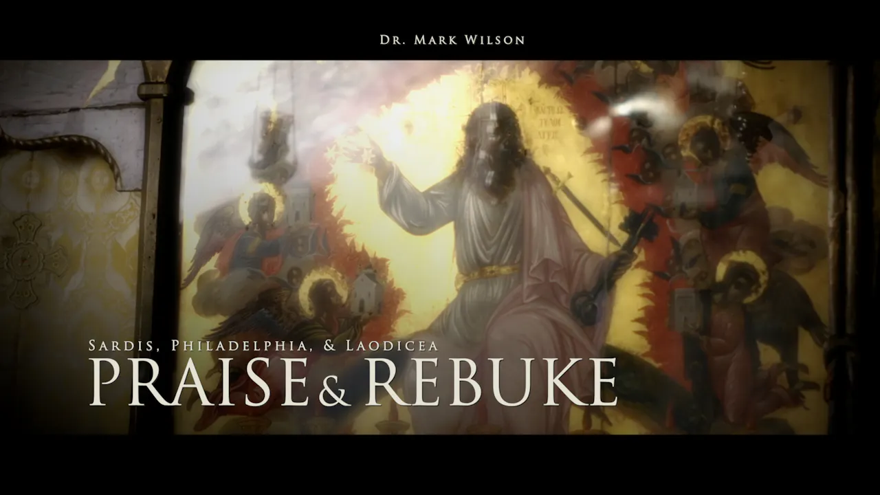 Sardis Philadelphia Laodicea Praise Rebuke With Dr Mark Wilson