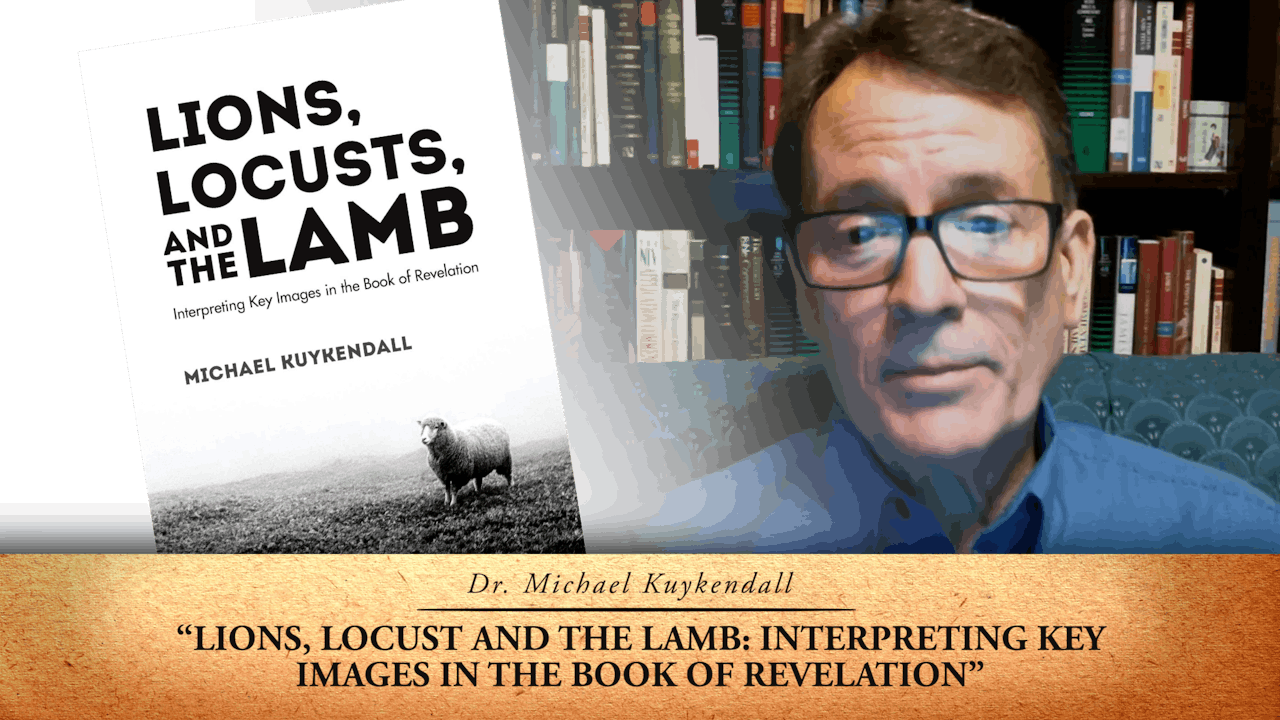“Lions, Locust and the Lamb: Interpreting Key Images in the Book of ...