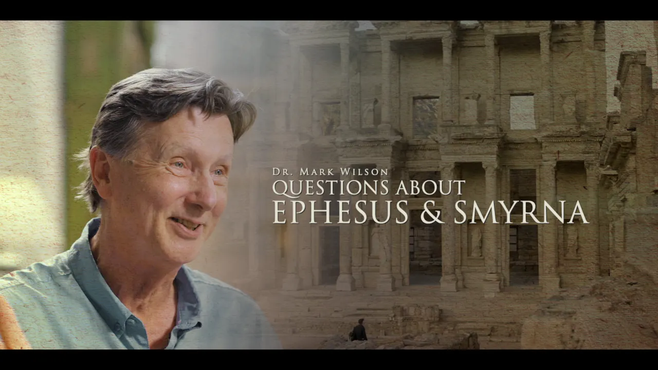 Questions about Ephesus & Smyrna with Dr. Mark Wilson - Exploring the 7 ...