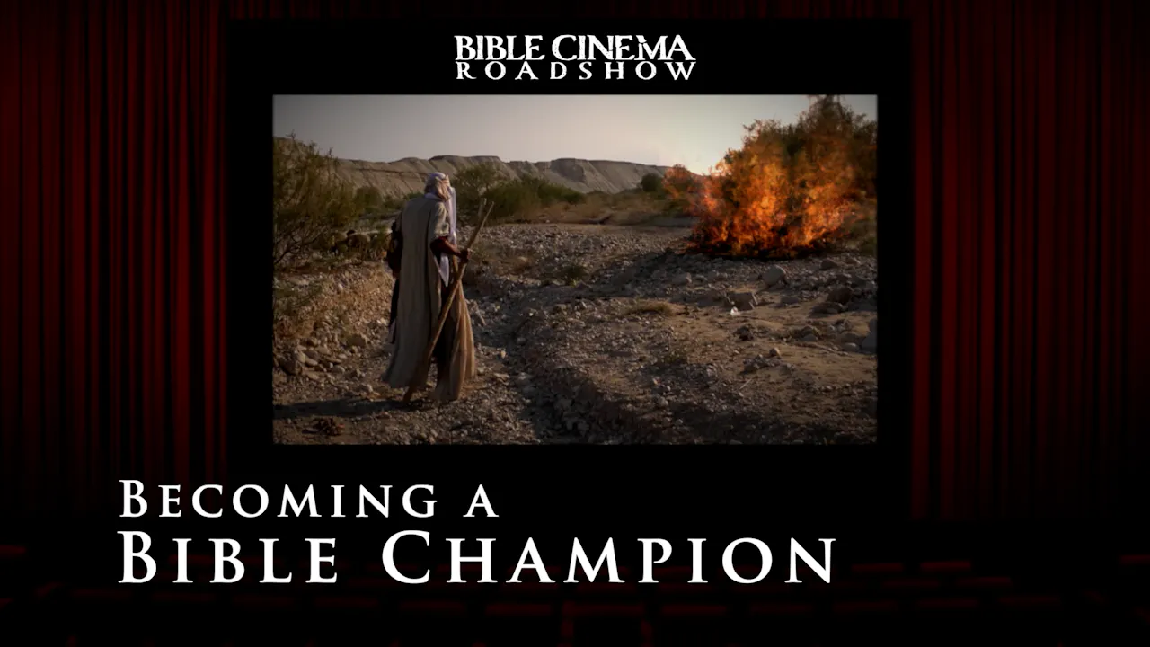 Becoming a Bible Champion - The Bible Cinema Roadshow - Patterns of ...