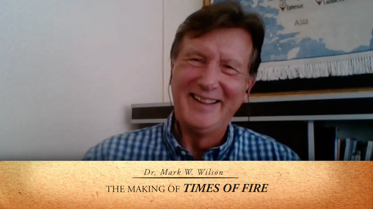 The Making of Times of Fire with Dr. Mark W. Wilson - The 7 Churches of ...