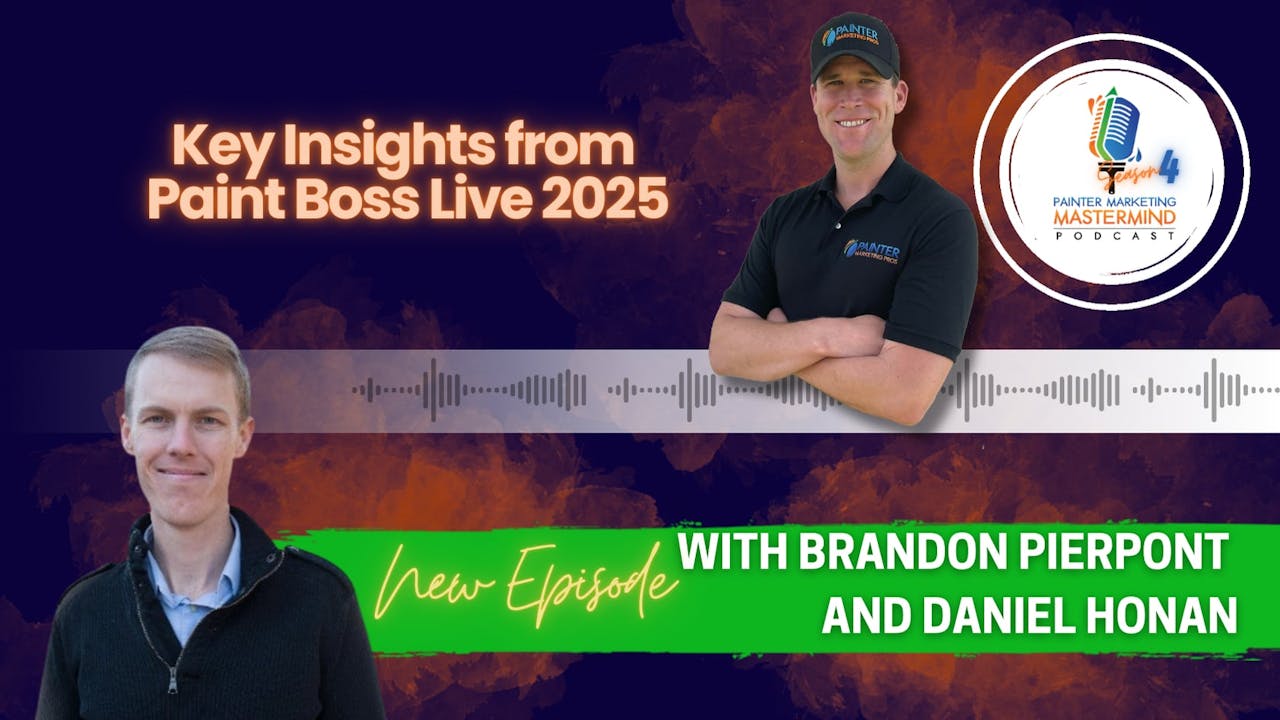 Key Insights from Paint Boss Live 2025 - Painter Marketing Mastermind ...