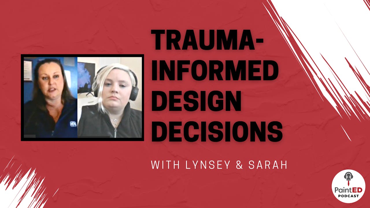 Trauma-Informed Design Decisions - PaintED Show - PCA Overdrive