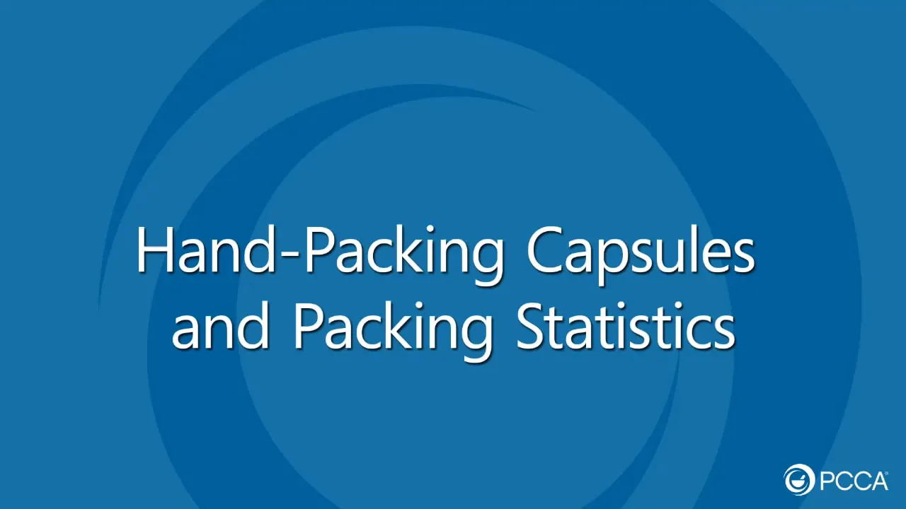 Packing Stats & Hand-Packing Capsules - Training Library - PCCA Play