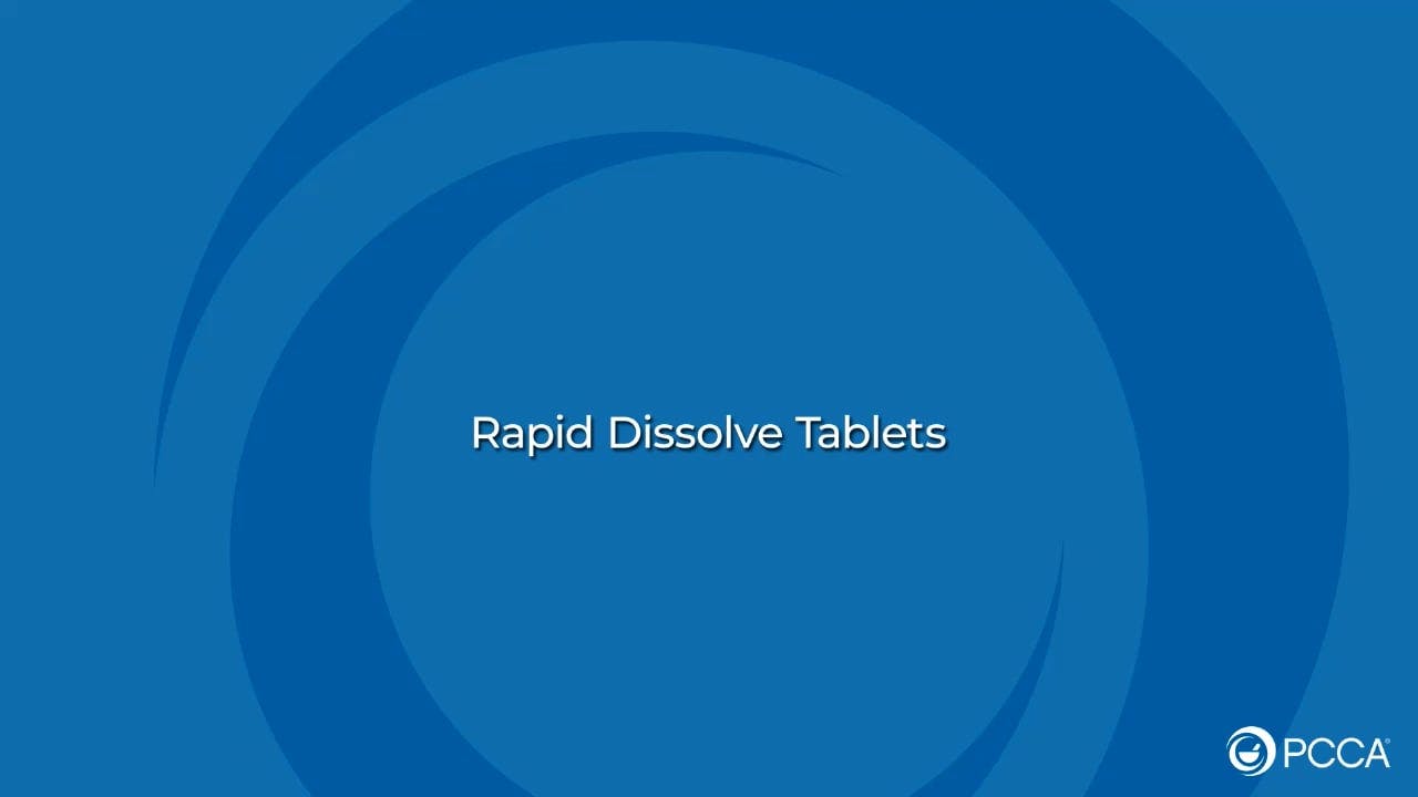 Rapid Dissolve Tablets - Training Library - PCCA Play