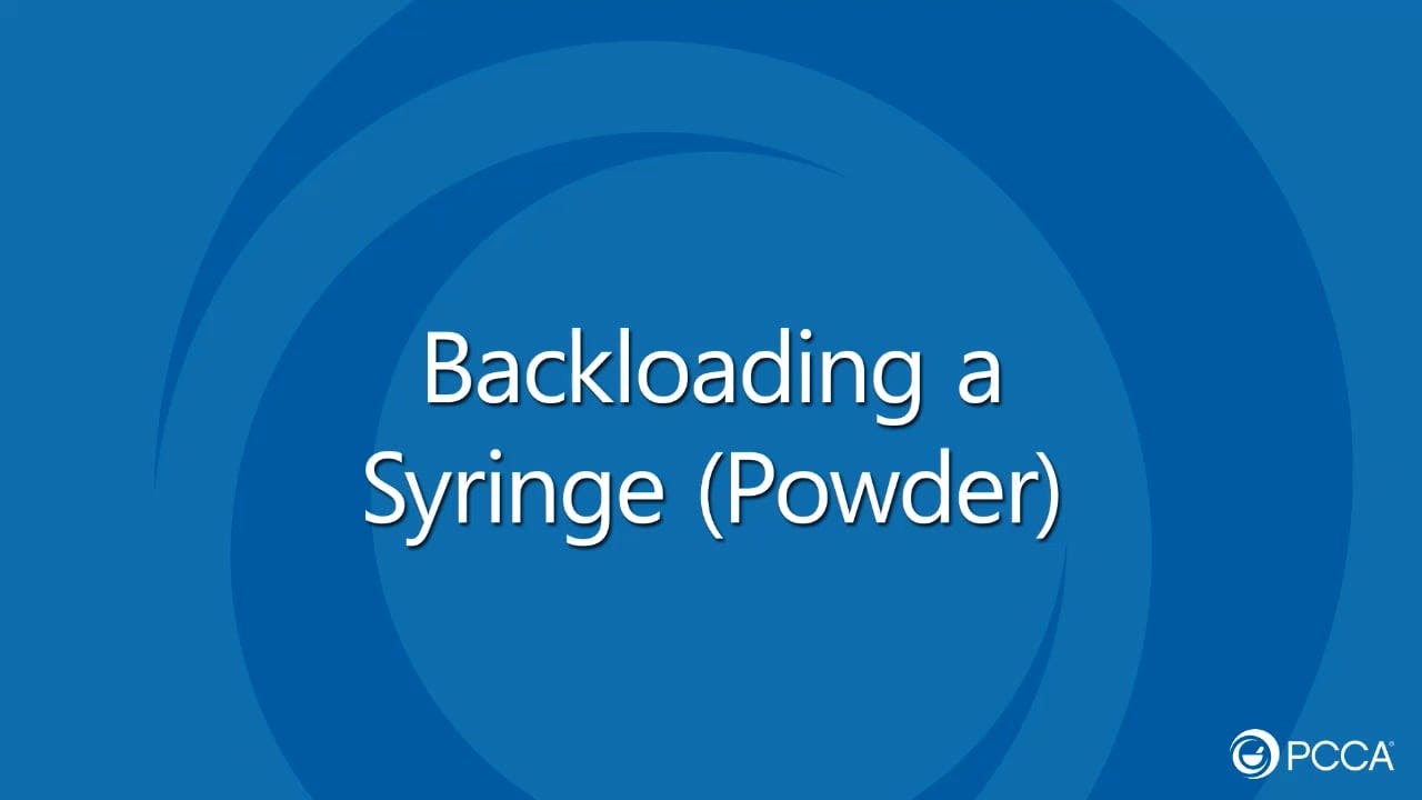 Backloading a Syringe (Powder) - Training Library - PCCA Play
