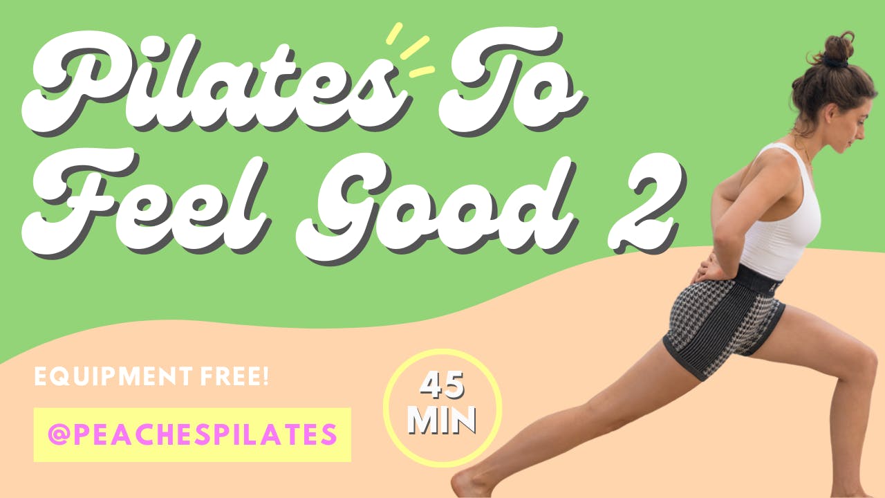 Pilates To Feel Good 2 - Peaches Pilates Online