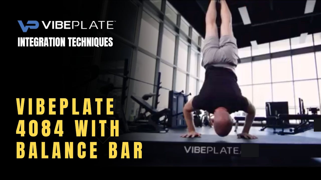 Vibeplate 4084 with Balance Bar - VibePlate Integration Techniques - Performancepractic TV