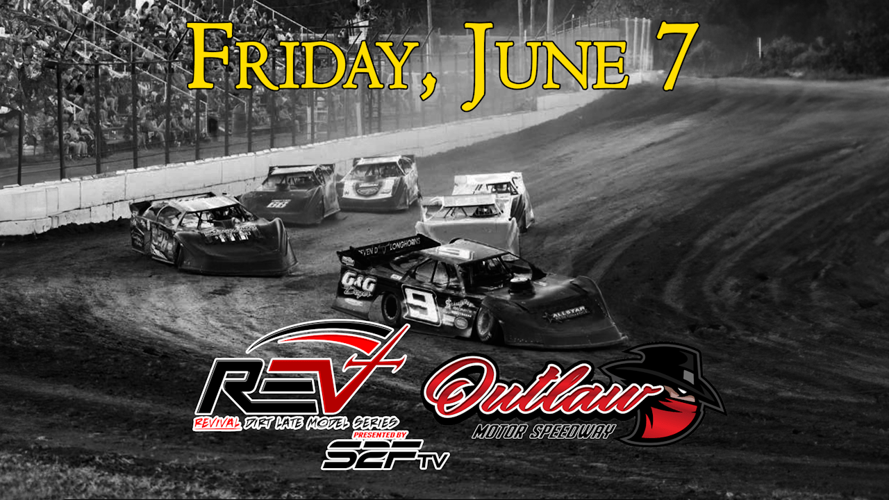 6.7.24 Rev Late Models | Outlaw Motor Speedway - 2024 - Start2Finish TV
