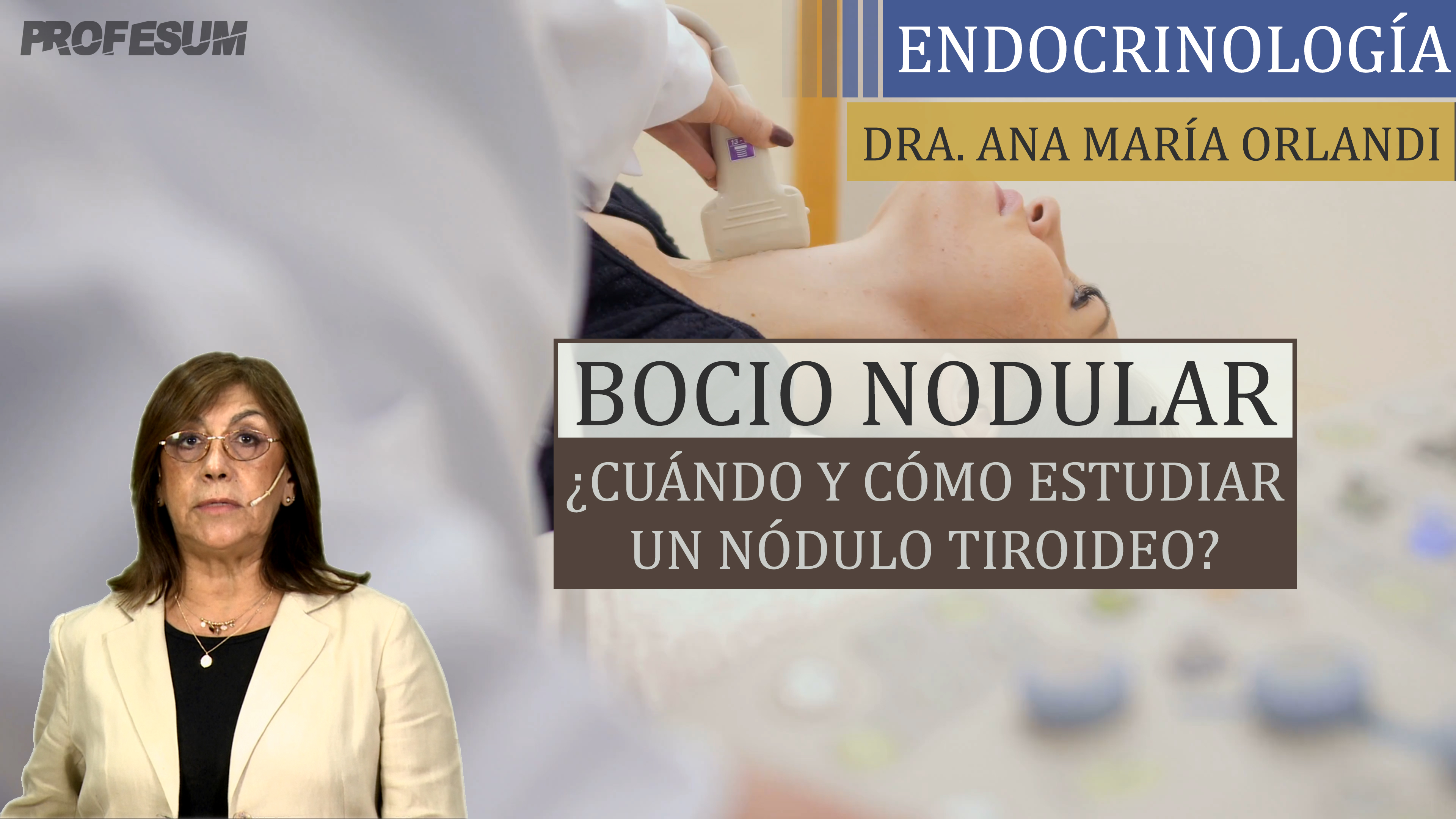 Bocio Nodular - Cuando y Como Estudiar un Nódulo Tiroideo - PROFESUM