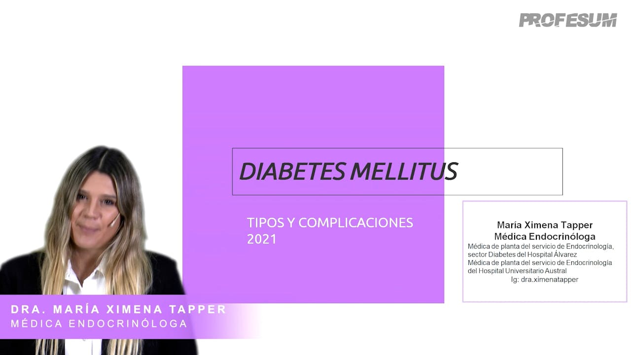 Diabetes Mellitus - Tipos y Complicaciones - Dra. María Ximena Tapper ...