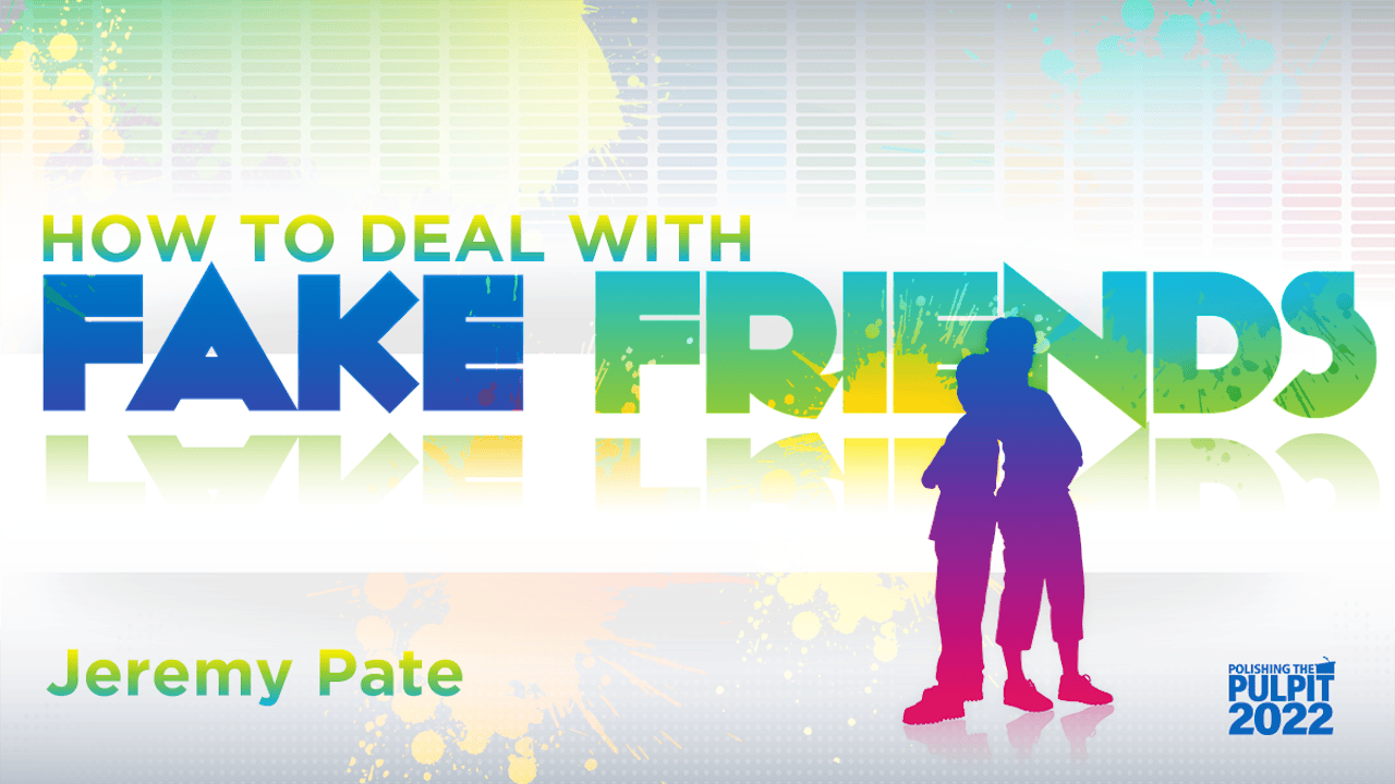 How to Deal with Fake Friends | Jeremy Pate - PTP365