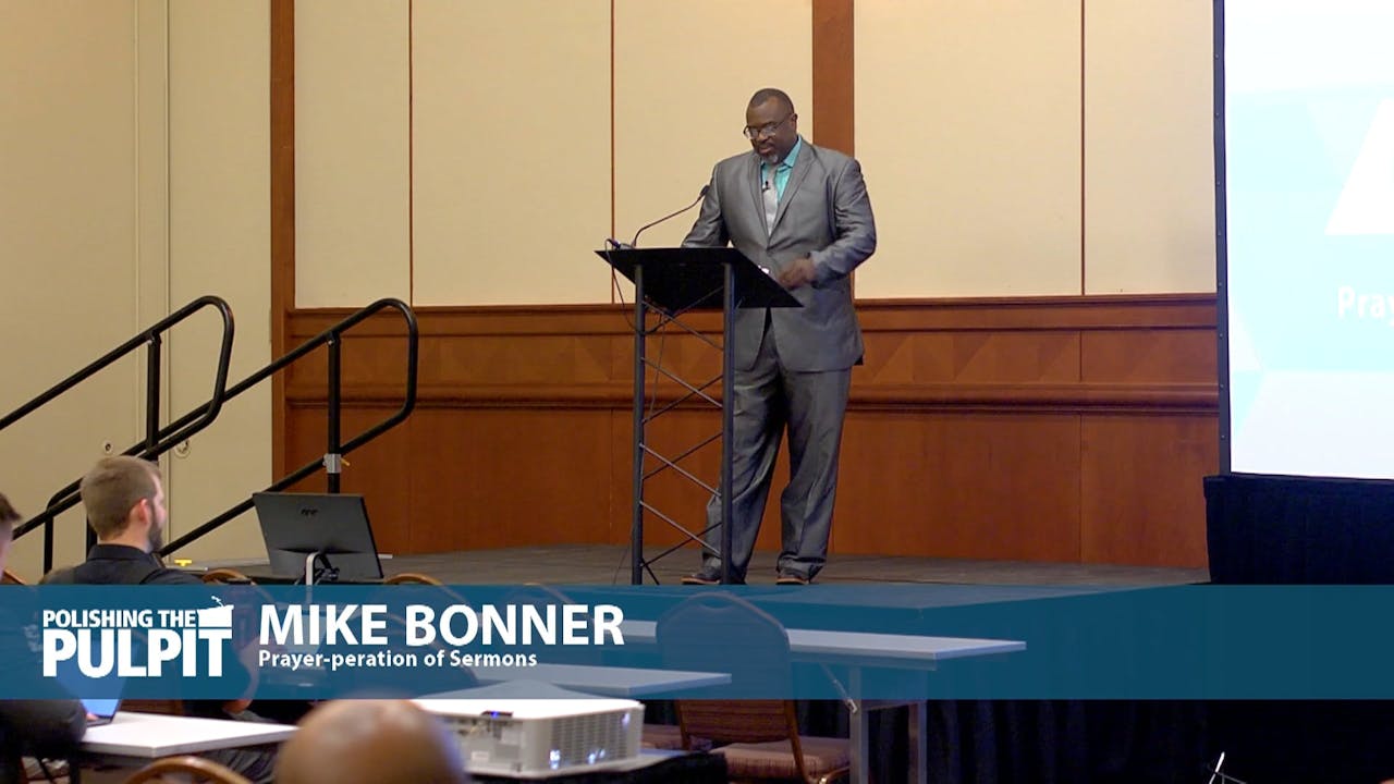 Mike Bonner: Prayer-peration of Sermons - PTP365