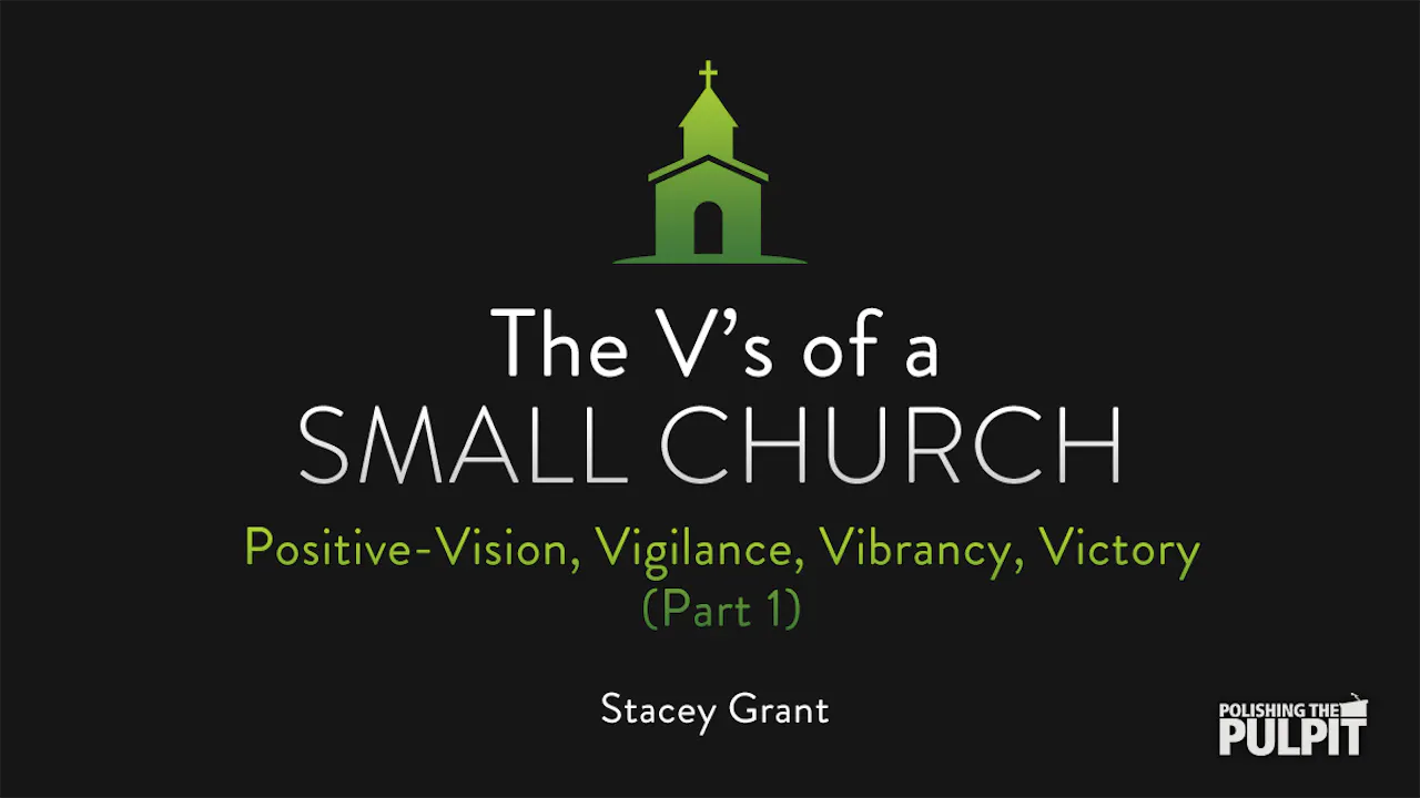 The V's of a Small Church (Part 1) | Stacey Grant - ALL - PTP365