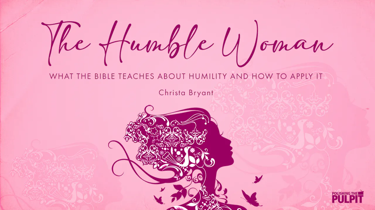 The Humble Woman | Christa Bryant - ALL - PTP365