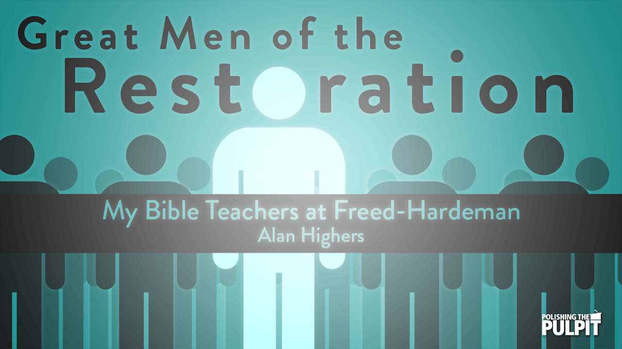 Great Men Of The Restoration - My Teachers At Freed-Hardeman | Alan ...