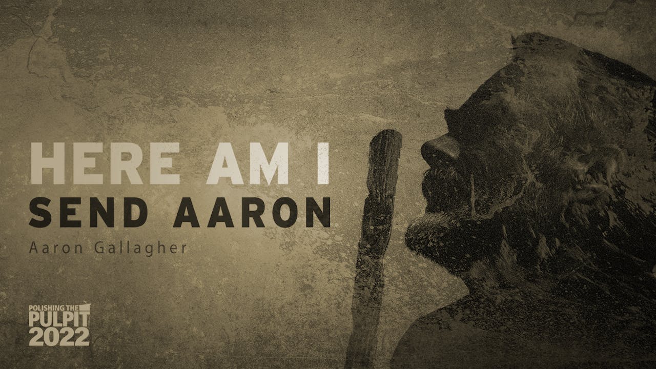 Here Am I, Send Aaron | Aaron Gallagher - All - PTP365