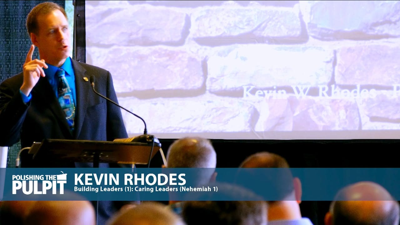 Kevin Rhodes: Building Leaders (1): Caring Leaders (Nehemiah 1) - PTP365