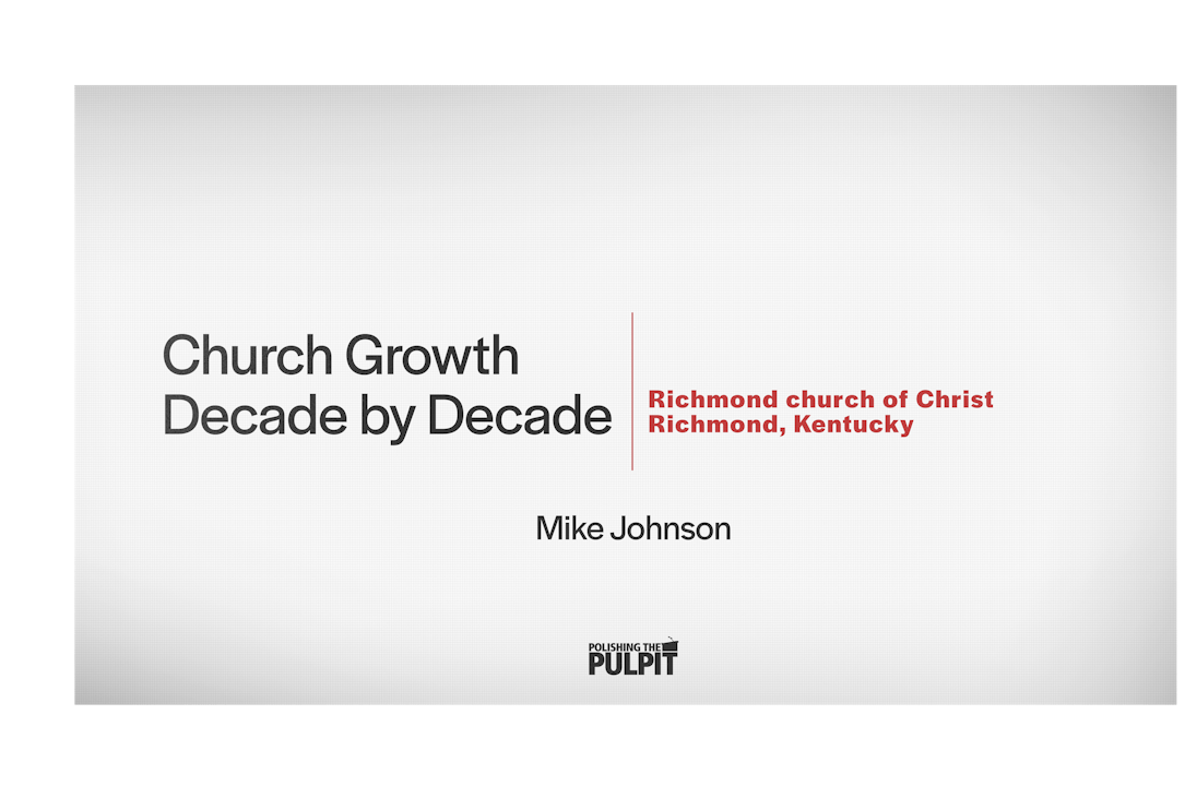Church Growth Decade by Decade Richmond church of Christ | Mike Johnson ...