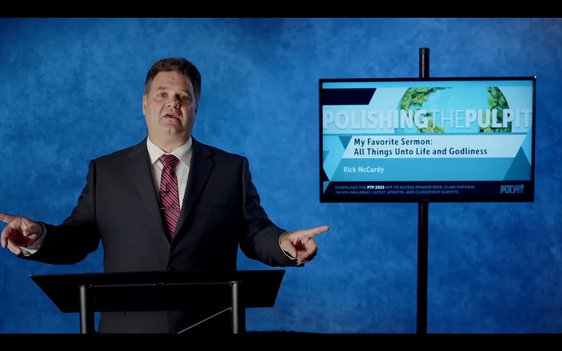 All Things Unto Life and Godliness | Rick McCurdy - ALL - PTP365